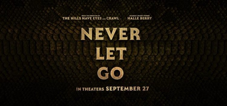 Alexandre Aja's 'Never Let Go' Starring Halle Berry: Theater Release ...